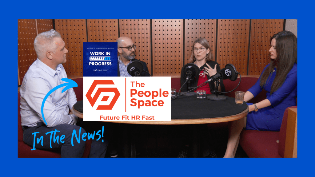 The People Space: Four Critical Questions Shaping The Future Of Work - Matrix