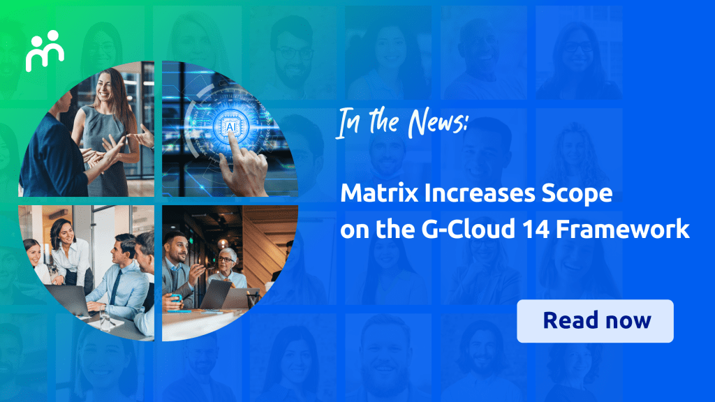 Matrix Increases Scope on the G-Cloud 14 Framework - Matrix